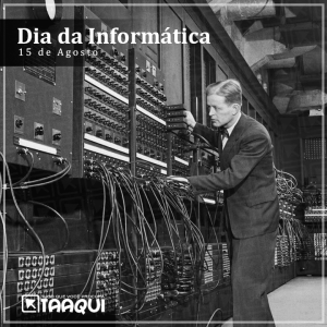 15 de Agosto - Dia da Informática
